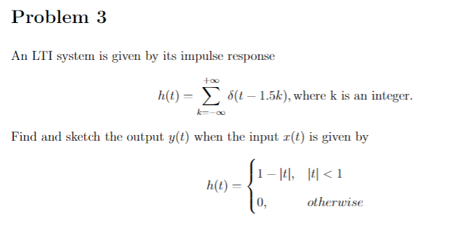 Solved Problem 3 An LTI system is given by its impulse | Chegg.com