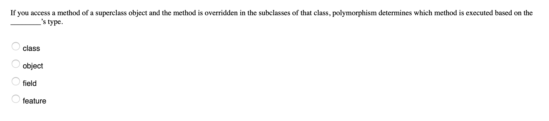 Solved If you access a method of a superclass object and the | Chegg.com