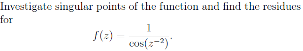 Solved Investigate singular points of the function and find | Chegg.com