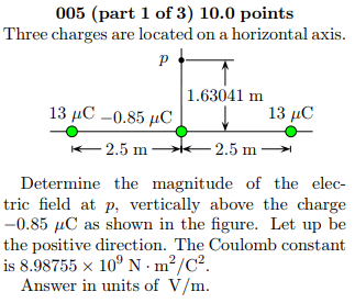 Solved 005 (part 1 of 3) 10.0 points Three charges are | Chegg.com
