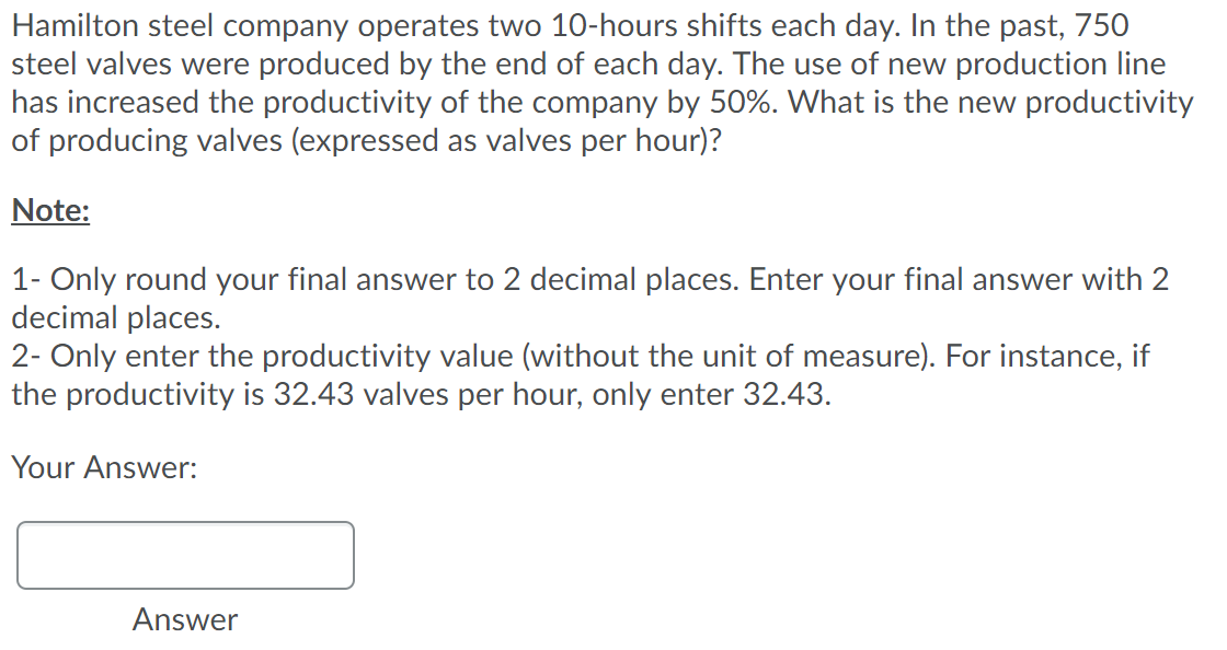 Solved Hamilton steel company operates two 10-hours shifts | Chegg.com