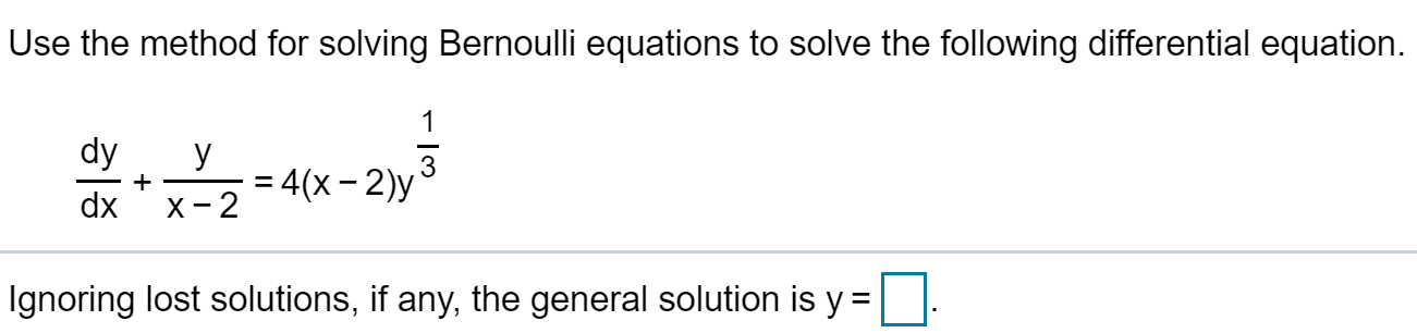 Solved Use the method for solving Bernoulli equations to | Chegg.com