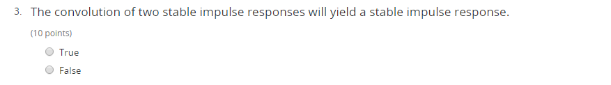 Solved The convolution of two stable impulse responses will | Chegg.com