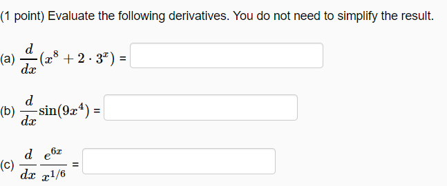 Solved (1 point) Evaluate the following derivatives. You do | Chegg.com