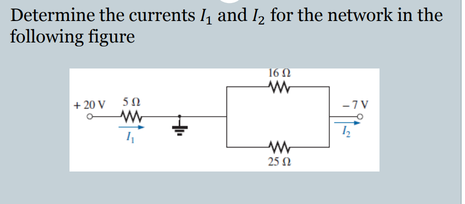 Solved Determine the currents l1 and /2 for the network in | Chegg.com