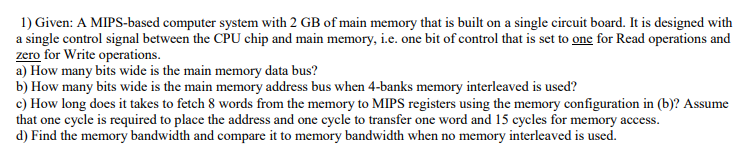 Solved 1) Given: A MIPS-based computer system with 2 GB of | Chegg.com
