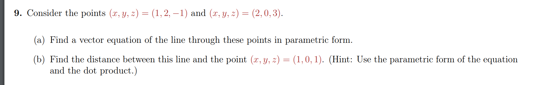 Solved 9. Consider the points (x, y, z) = (1, 2, -1) and (x, | Chegg.com