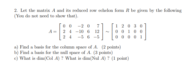 Solved 2. Let the matrix A and its reduced row echelon form | Chegg.com