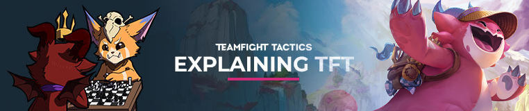 TFT Beginner's Guide :: How to Play Teamfight Tactics