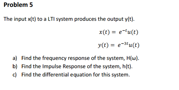 Solved The Input Xt To A Lti System Produces The Output