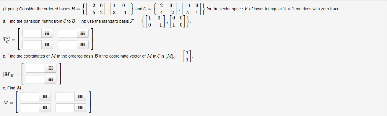 Solved {f ]. -2 0 - for the vector space V of lower | Chegg.com