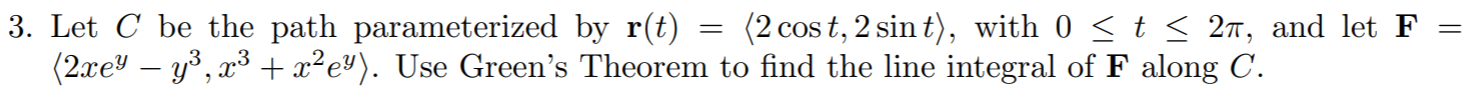 Solved 3. Let C be the path parameterized by r(t) = (2 cost, | Chegg.com