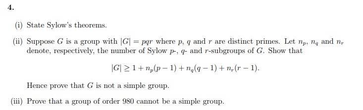 Solved 4. (i) State Sylow's theorems. ii) Suppose G is a | Chegg.com
