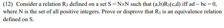 Solved (12) Consider a relation R3 defined on a set S NxN | Chegg.com
