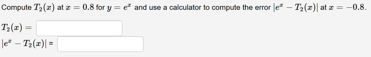 Solved Compute T2(x) a T,(z) = lez-T, (z)- t z = 0.8 for | Chegg.com