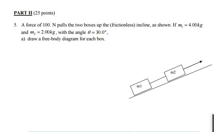 Solved A force of 100. N pulls the two boxes up the | Chegg.com