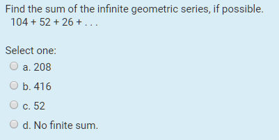 Solved Find the sum of the infinite geometric series, if | Chegg.com