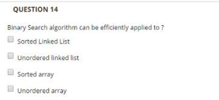 Solved QUESTION 14 Binary Search algorithm can be | Chegg.com