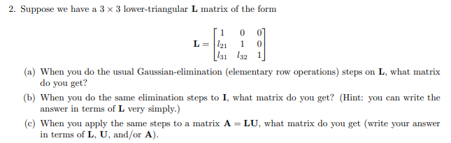 Solved 2. Suppose we have a 3 x 3 lower-triangular L matrix | Chegg.com
