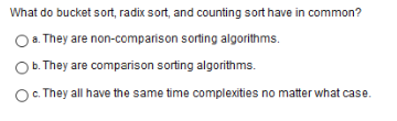 Solved What do bucket sort, radix sort, and counting sort | Chegg.com
