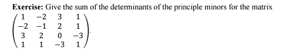 Solved Give the sum of the determinants of the principle | Chegg.com