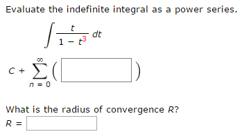 Solved Evaluate the indefinite integral as a power series. | Chegg.com