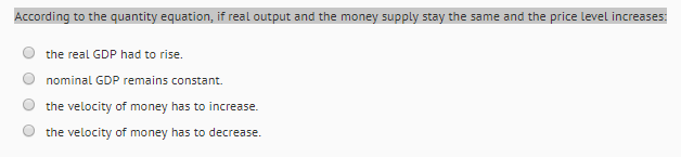 Solved According to the quantity equation, if real output | Chegg.com