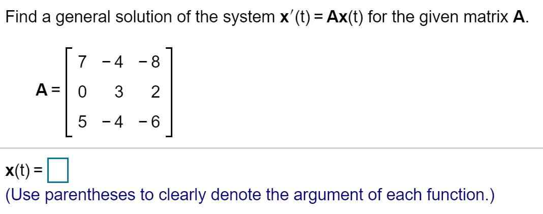 Solved Find a general solution of the system x'(t) = Ax(t) | Chegg.com