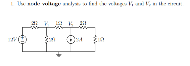 Solved 1. Use node voltage analysis to find the voltages Vi | Chegg.com