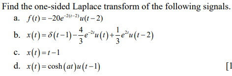 Solved Find the one-sided Laplace transform of the following | Chegg.com