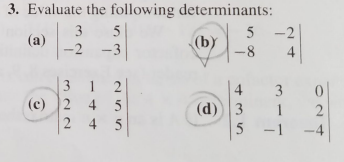 Solved 3. Evaluate the following determinants 5 -2 -8 4 (a) | Chegg.com