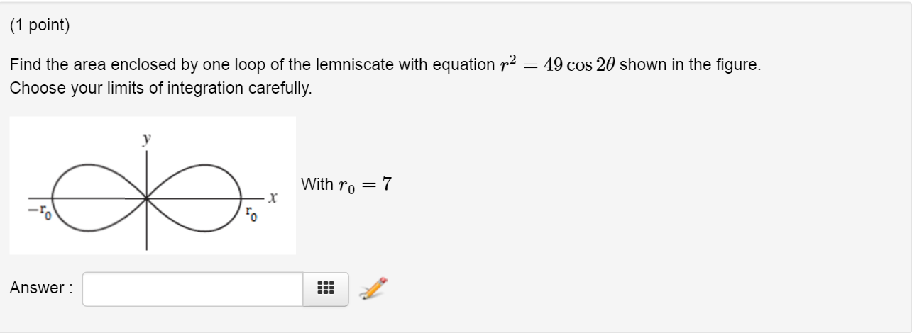 Solved Find the area enclosed by one loop of the lemniscate | Chegg.com