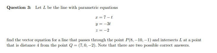 Solved Question 3: Let L be the line with parametric | Chegg.com