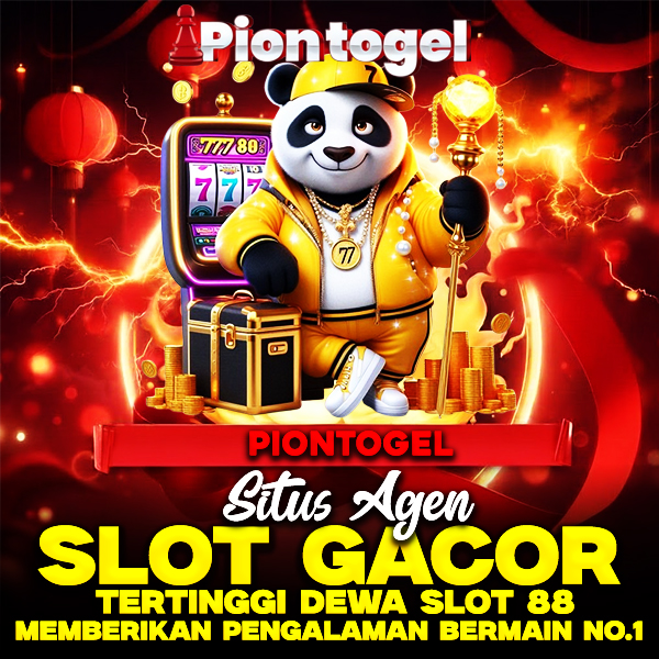 PIONTOGEL # Situs Agen Slot Gacor Tertinggi Dewa Slot 88 Paling ...