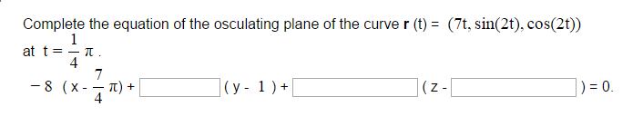 Solved Complete the equation of the osculating plane of the | Chegg.com