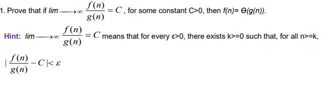 Solved 1. Prove that if lim - 0 = C, for some constant C>0, | Chegg.com