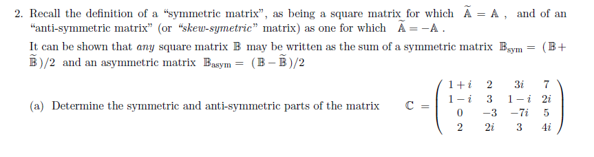 Solved 2. Recall the definition of a "symmetric matrix", as | Chegg.com