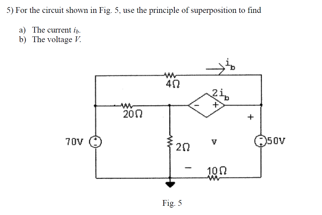 Solved 5) For the circuit shown in Fig. 5, use the principle | Chegg.com