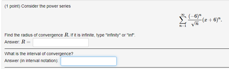 Solved (1 point) Consider the power series 0 (-6) Find the | Chegg.com