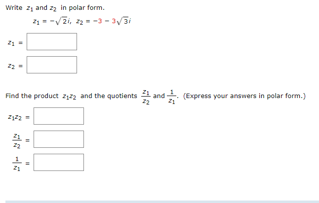 Solved Write z1 and z2 in polar form. 21 - Z1 = Z1 Find the | Chegg.com