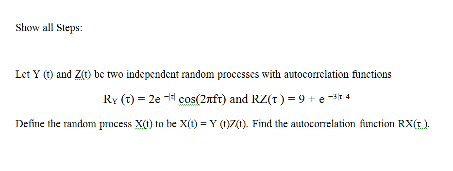 Solved Let Y(t) and Z(t) be two independent random processes | Chegg.com