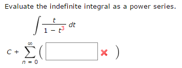 Solved Evaluate the indefinite integral as a power series. | Chegg.com