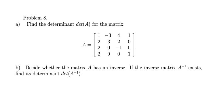 Solved Problem 8. a) Find the determinant det (A) for the | Chegg.com