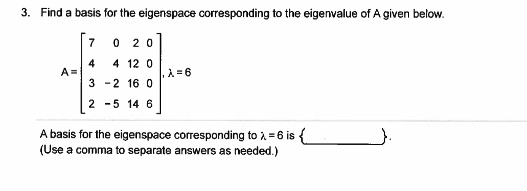 Solved 3. Find a basis for the eigenspace corresponding to | Chegg.com