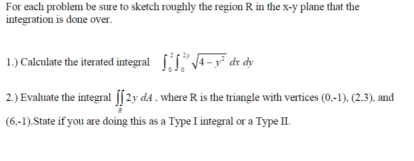 Solved For each problem be sure to sketch roughly the region | Chegg.com