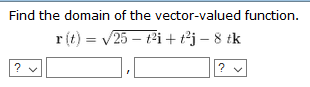 Solved Find the domain of the vector-valued function. | Chegg.com