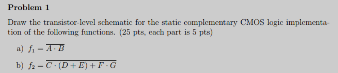Solved Problem 1 Draw the transistor-level schematic for the | Chegg.com